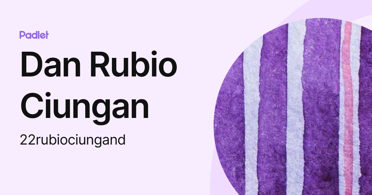Dan Rubio Ciungan (22rubiociungand) profile | Padlet