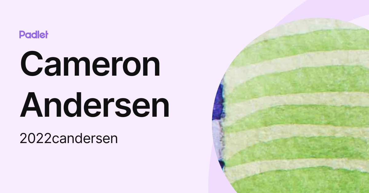 Cameron Andersen (2022candersen) profile | Padlet