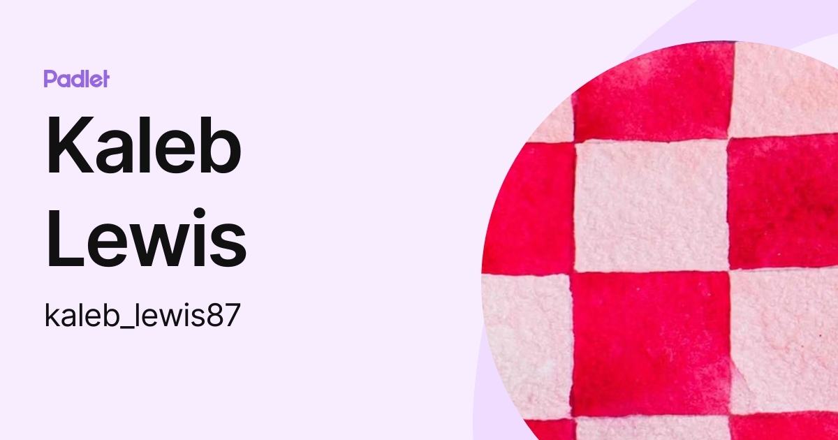 Kaleb Lewis (kaleb_lewis87) profile | Padlet