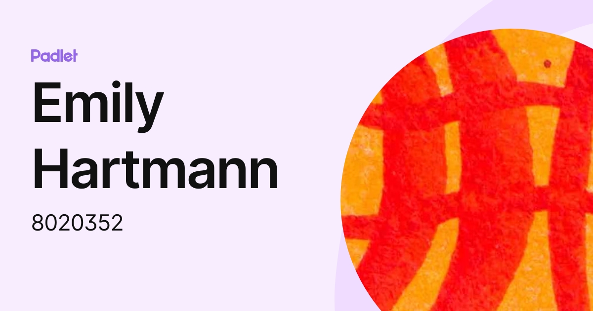 Emily Hartmann (8020352) profile | Padlet