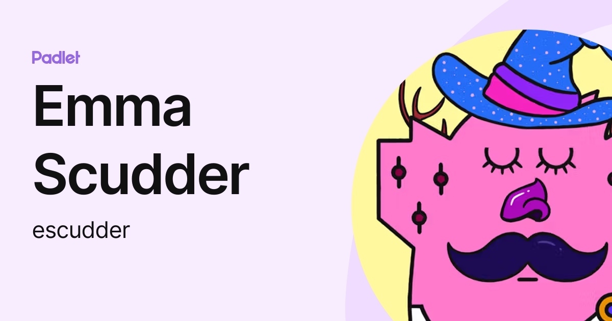 Emma Scudder (escudder) profile | Padlet