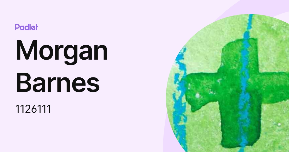 Morgan Barnes (1126111) profile | Padlet