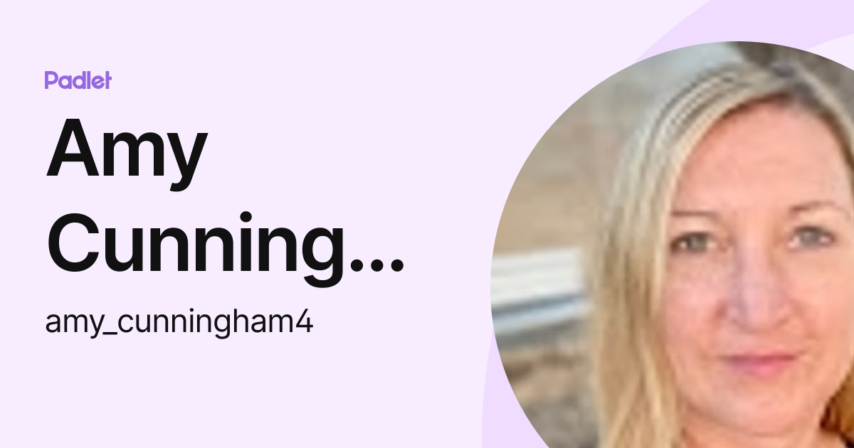 Amy Cunningham (amy_cunningham4) profile | Padlet