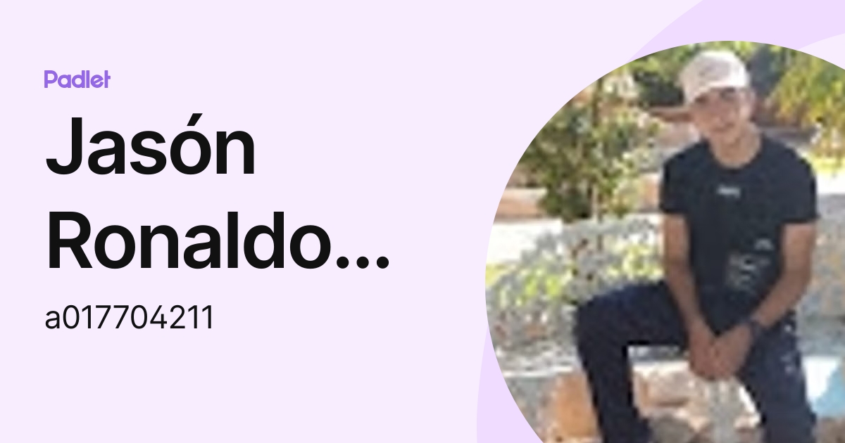 Jasón Ronaldo Trujillo Bernal (a017704211) profile | Padlet