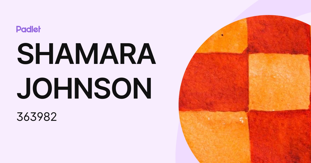 SHAMARA JOHNSON (363982) profile | Padlet
