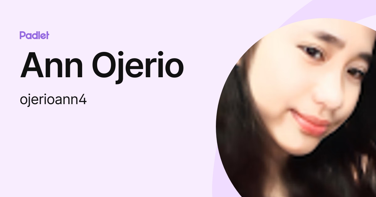 Ann Ojerio (ojerioann4) profile | Padlet