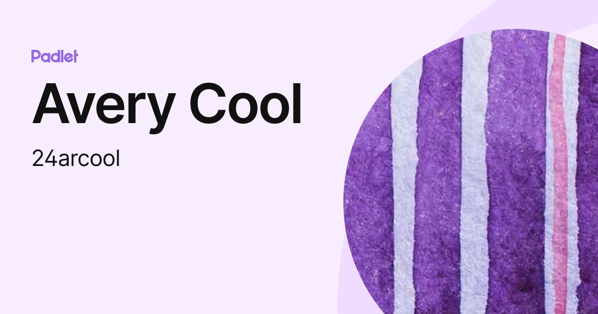 Avery Cool (24arcool) profile | Padlet