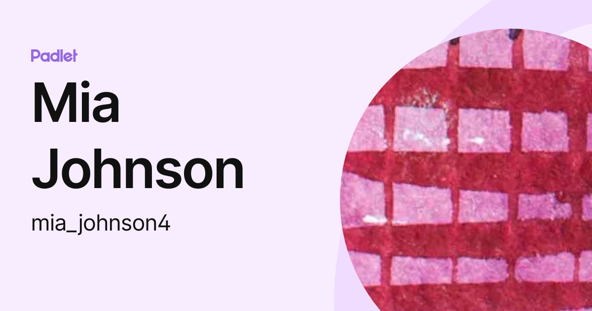 Mia Johnson (mia_johnson4) profile | Padlet