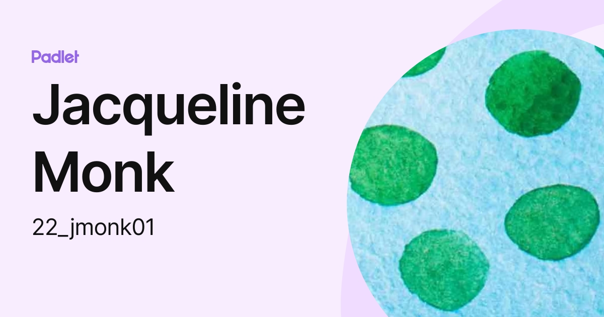 Jacqueline Monk (22_jmonk01) profile | Padlet