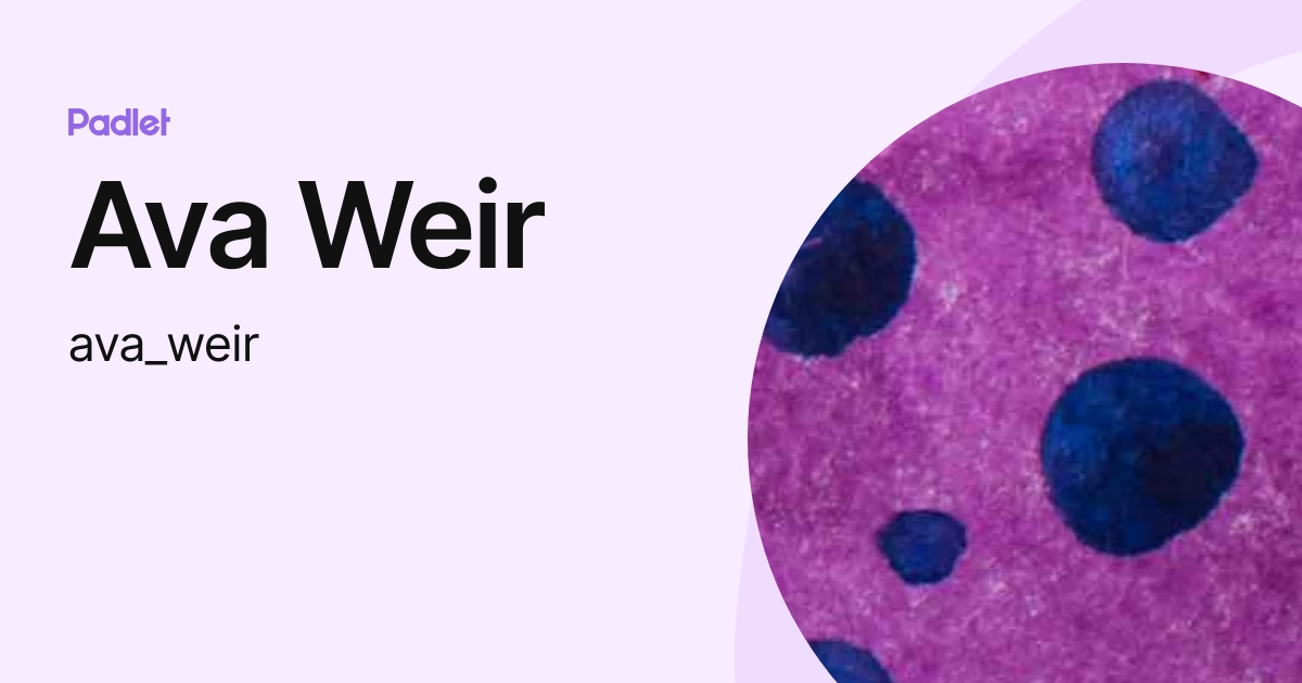 Ava Weir (ava_weir) profile | Padlet