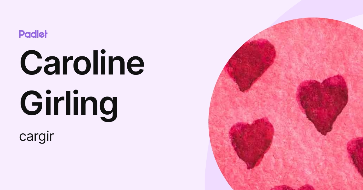 Caroline Girling (cargir) profile | Padlet