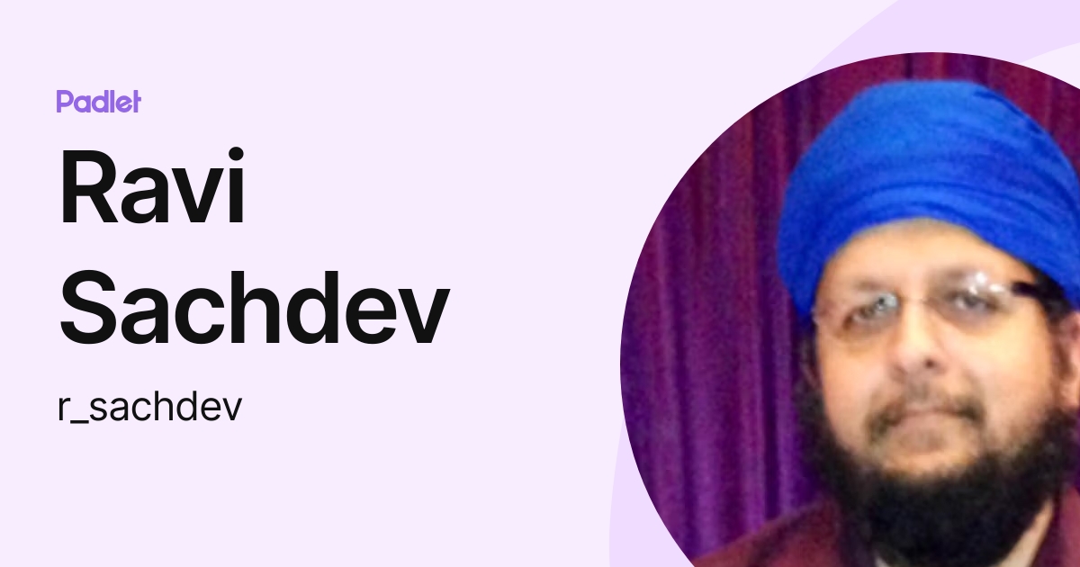 Ravi Sachdev (r_sachdev) profile | Padlet