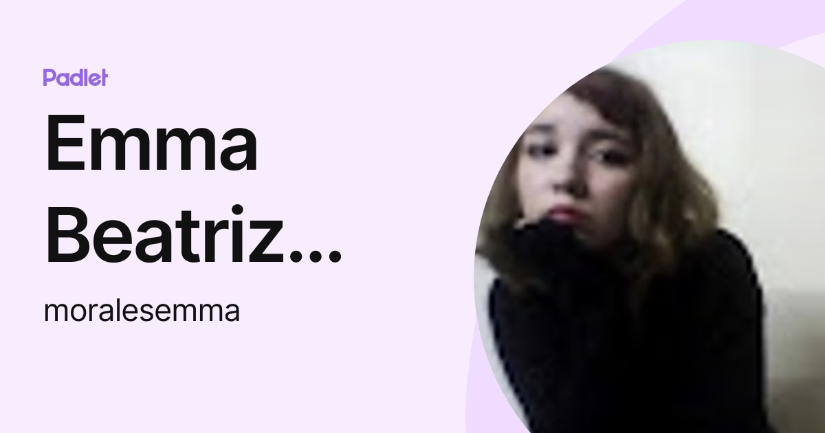 Emma Beatriz Morales Mena (moralesemma) profile | Padlet