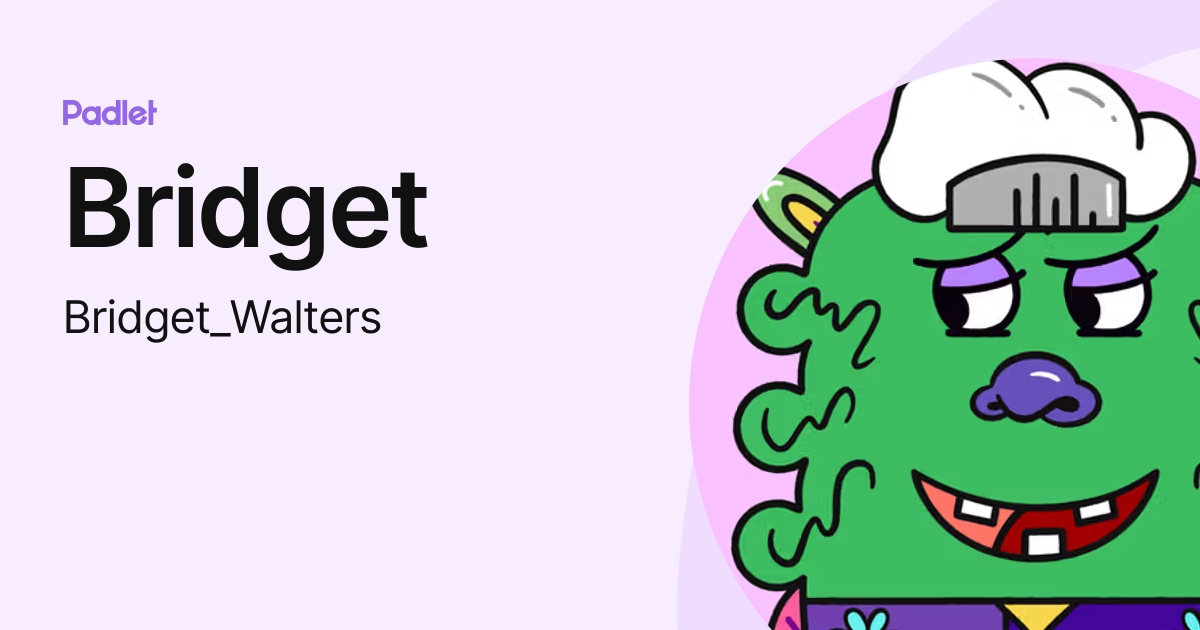 Bridget (Bridget_Walters) profile | Padlet