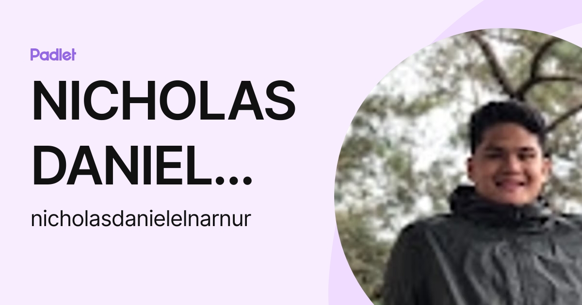 NICHOLAS DANIEL ELNAR (nicholasdanielelnarnur) profile | Padlet