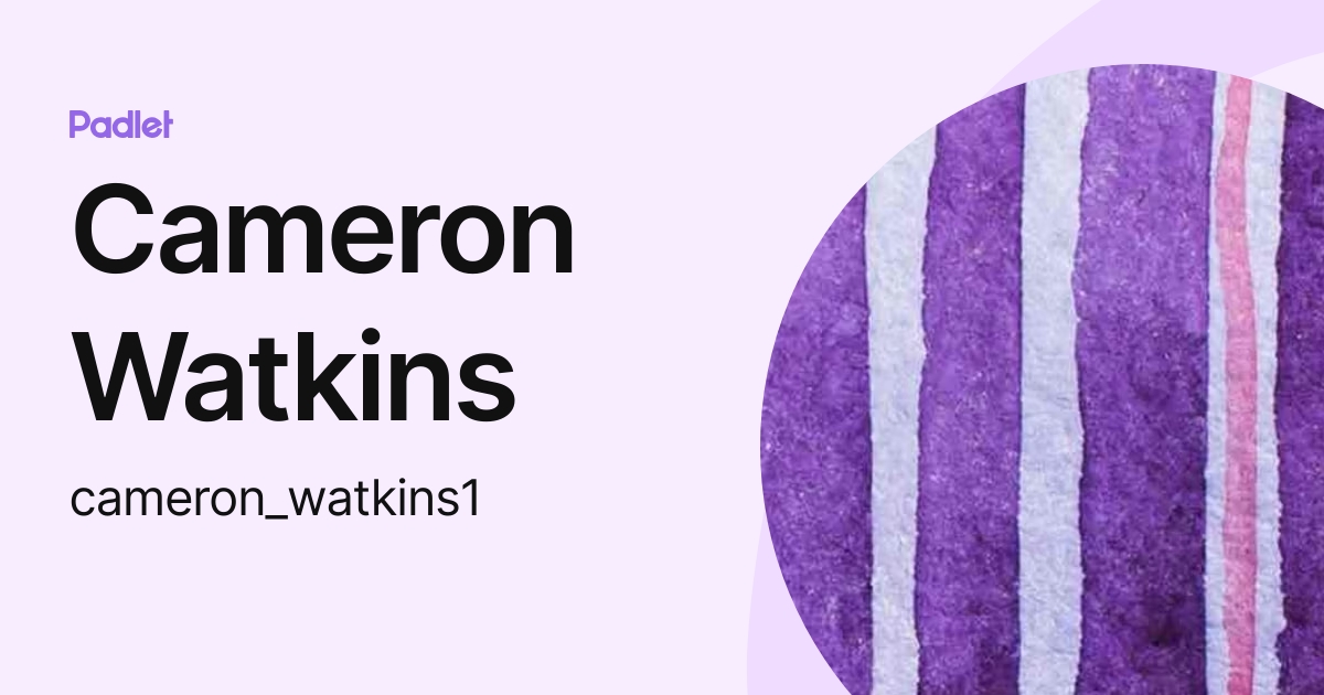 Cameron Watkins (cameron_watkins1) profile | Padlet