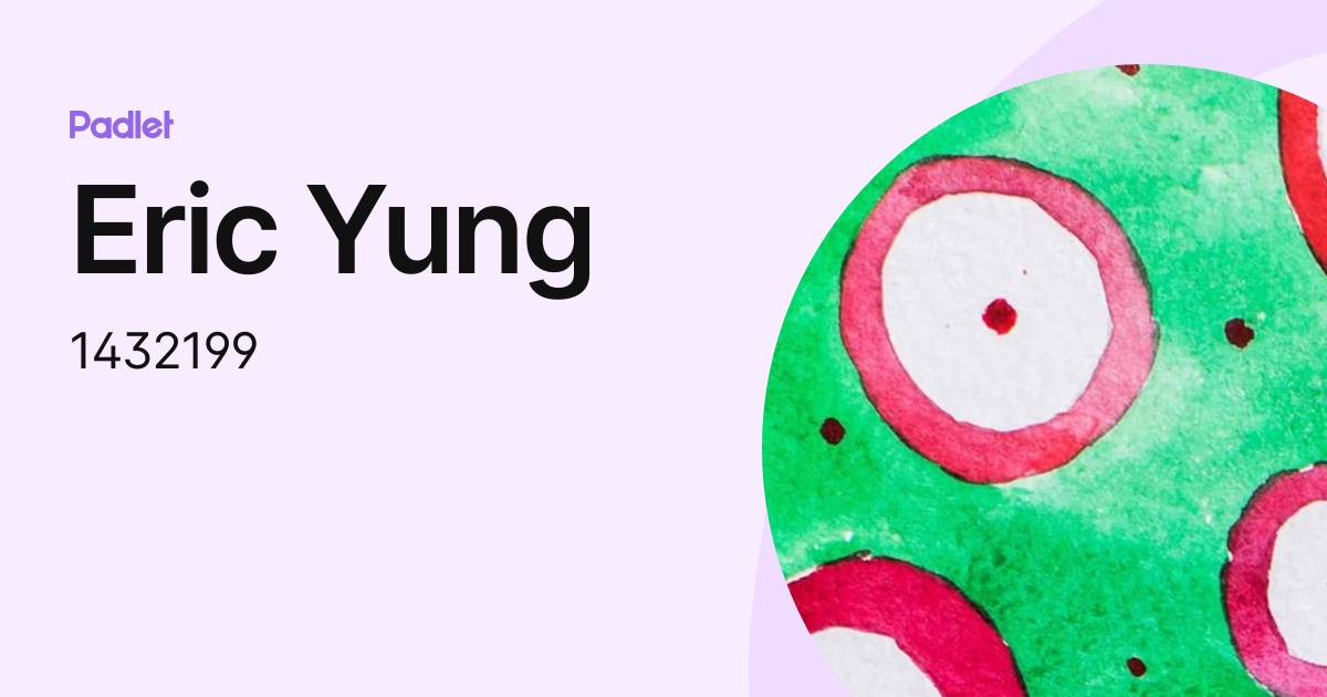 Eric Yung (1432199) profile | Padlet