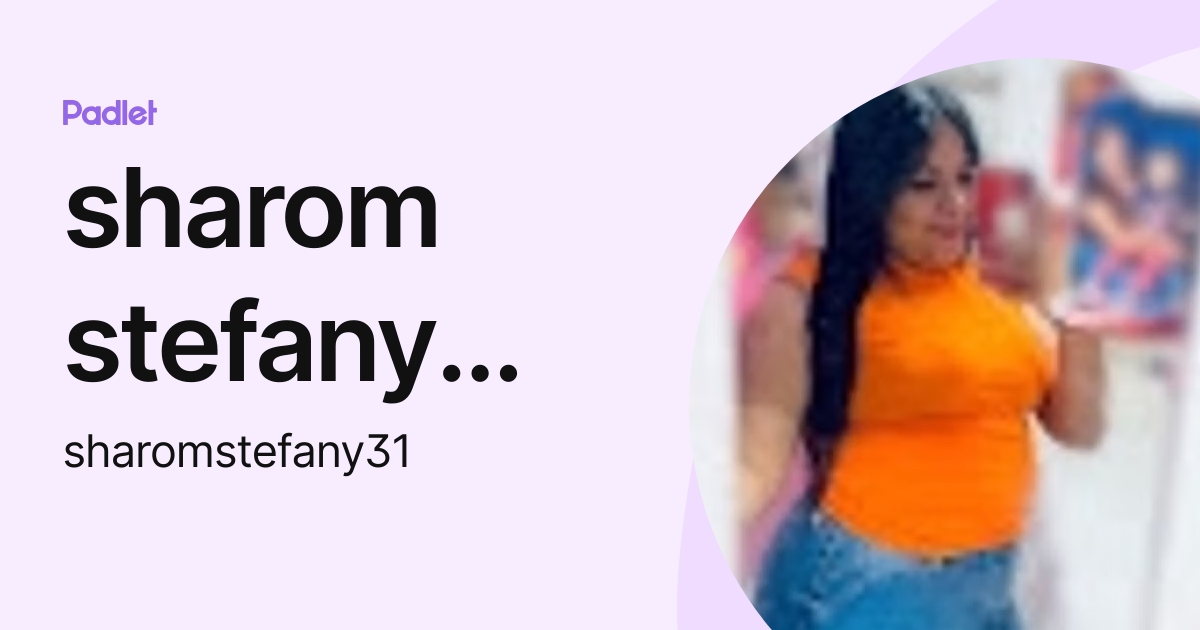 sharom stefany reyes (sharomstefany31) profile | Padlet