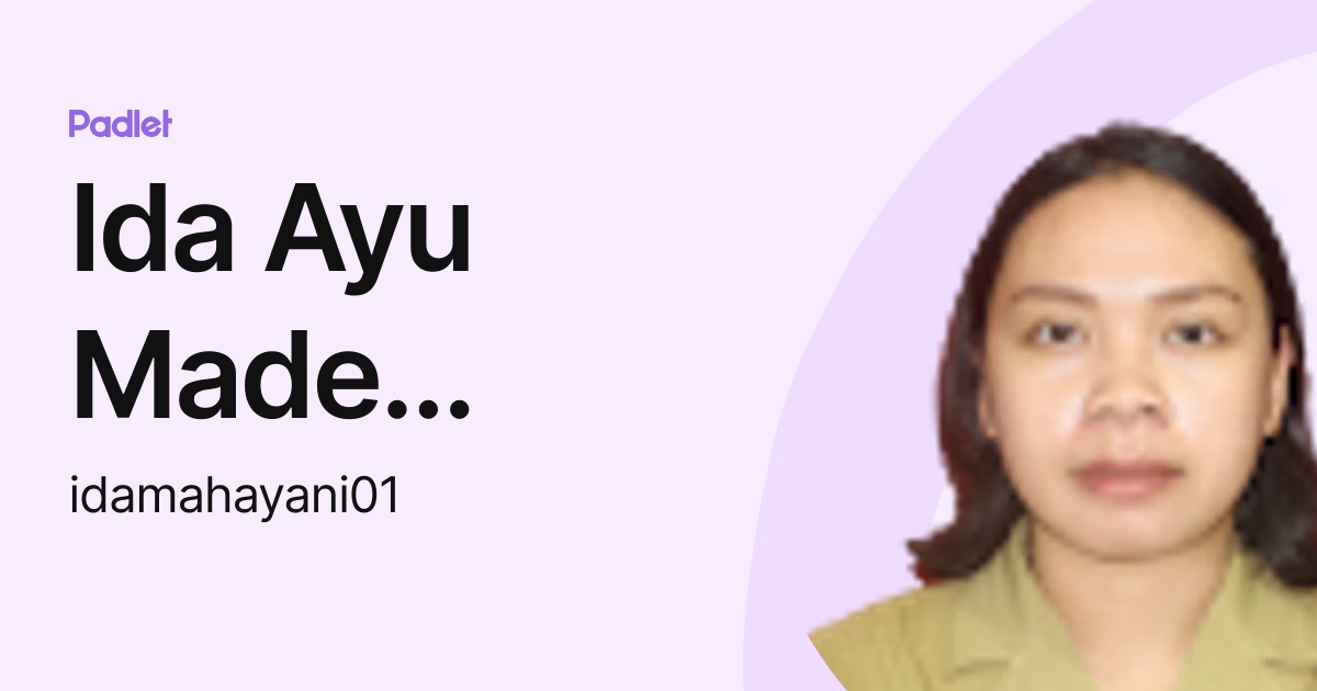 Ida Ayu Made Mahayani (idamahayani01) profile | Padlet