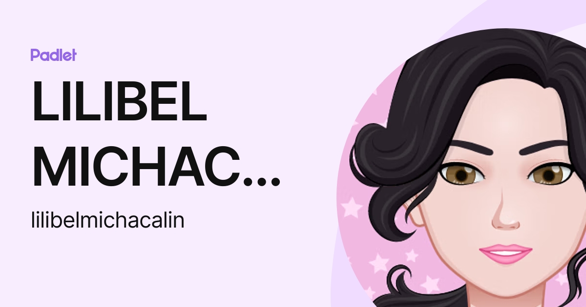 LILIBEL MICHACA LINARTE (lilibelmichacalin) profile | Padlet