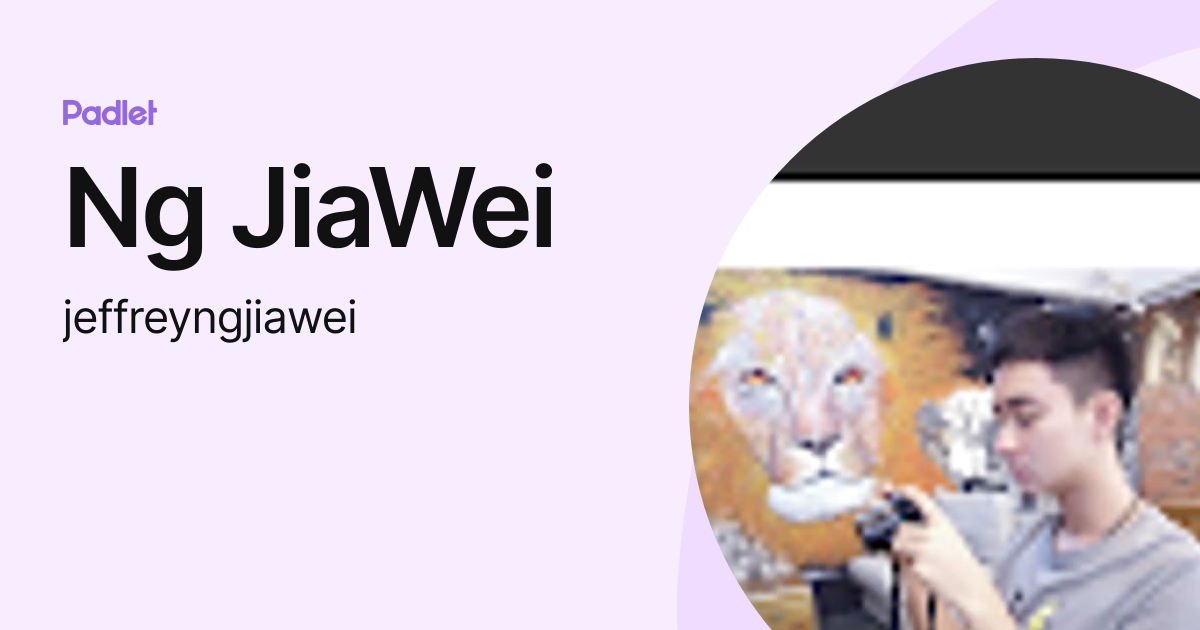 Ng JiaWei (jeffreyngjiawei) profile | Padlet