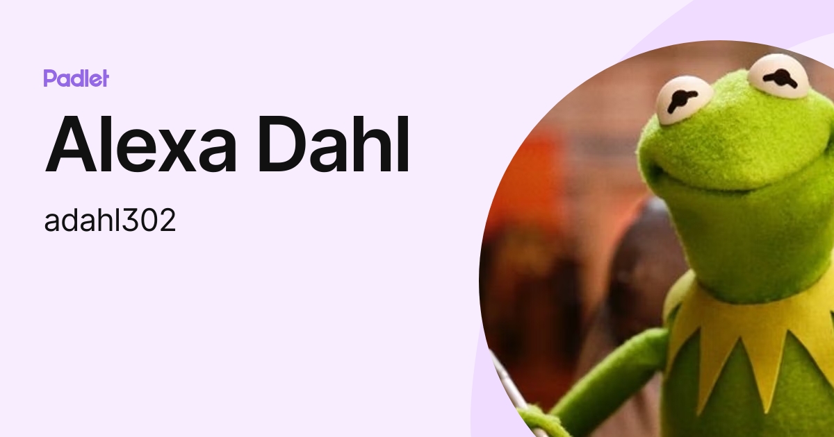 Alexa Dahl (adahl302) profile | Padlet