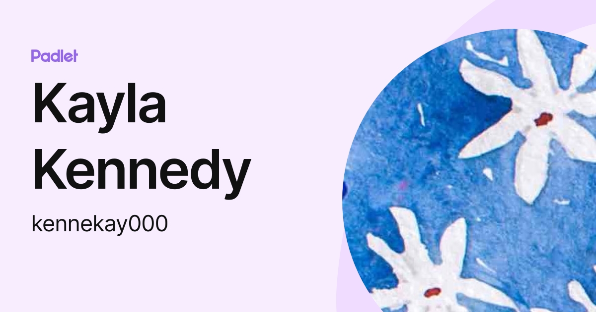 Kayla Kennedy (kennekay000) profile | Padlet