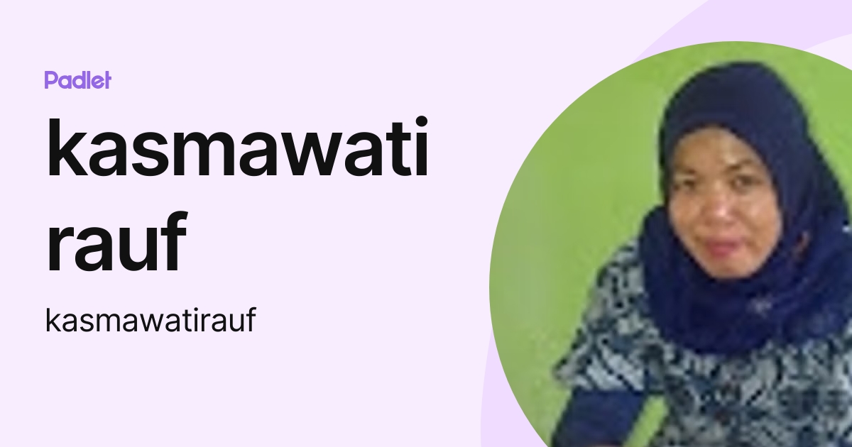 kasmawati rauf (kasmawatirauf) profile | Padlet