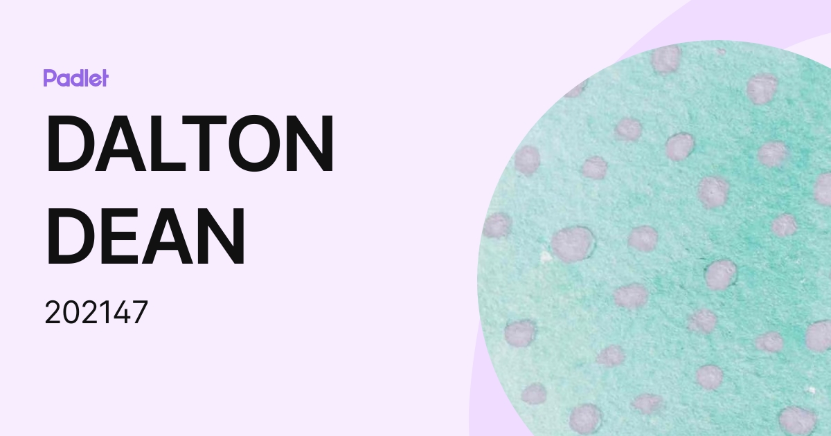 DALTON DEAN (202147) profile | Padlet