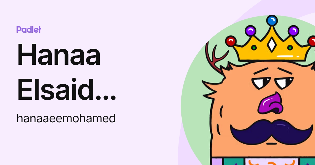 Hanaa Elsaid Elsayed Mohamed (hanaaeemohamed) profile | Padlet