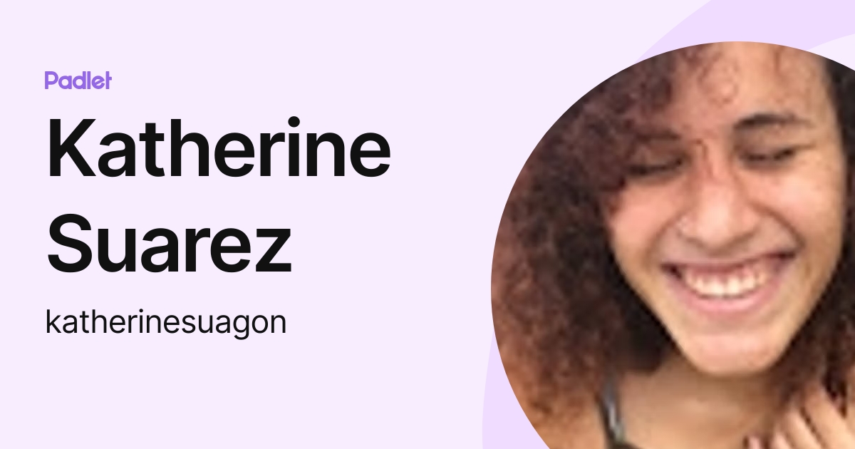 Katherine Suarez (katherinesuagon) profile | Padlet