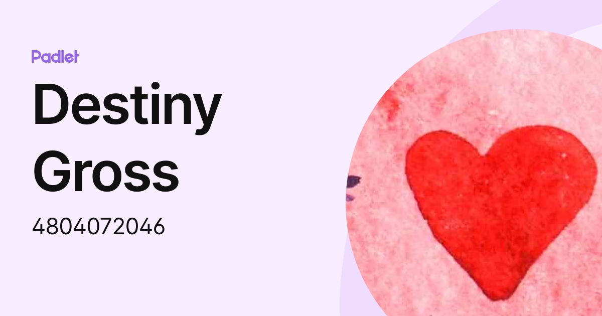 Destiny Gross (4804072046) profile | Padlet