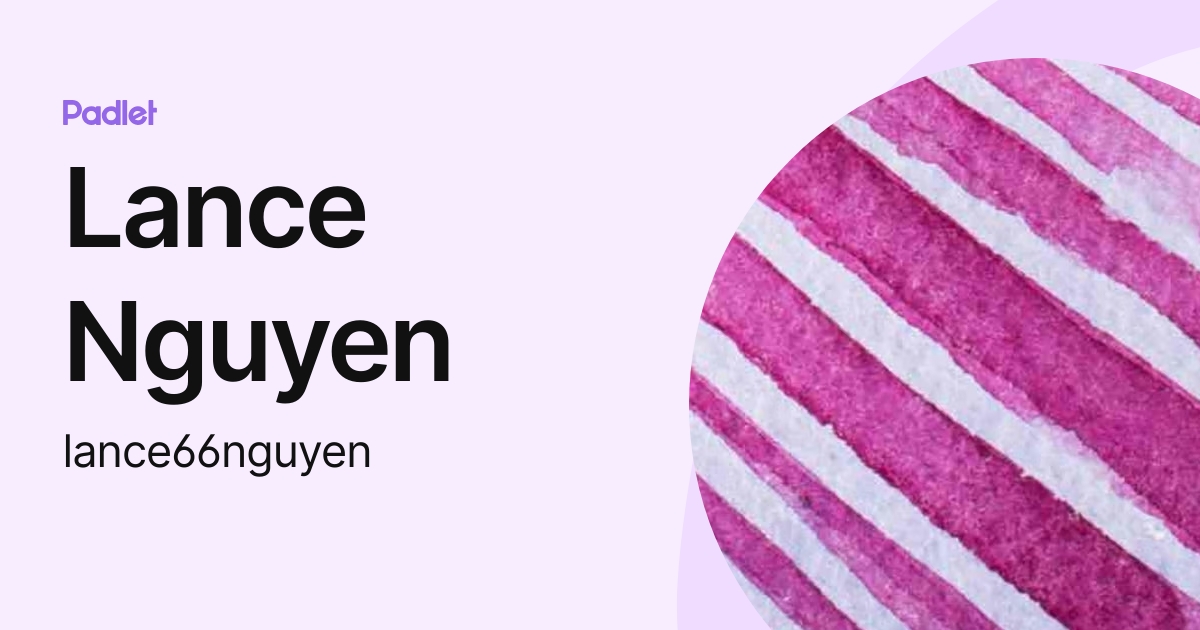 Lance Nguyen (lance66nguyen) profile | Padlet