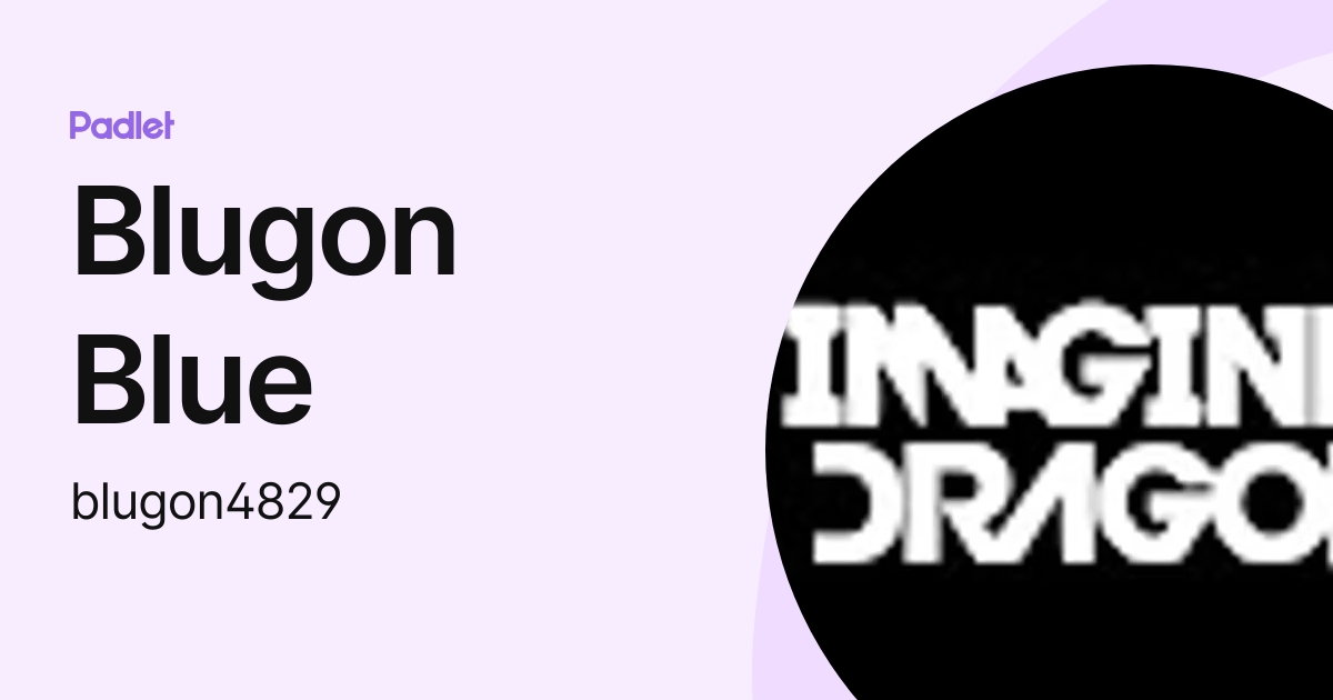 Blugon Blue (blugon4829) profile | Padlet