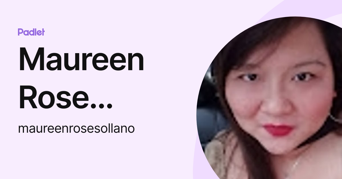 Maureen Rose Sollano (maureenrosesollano) profile | Padlet