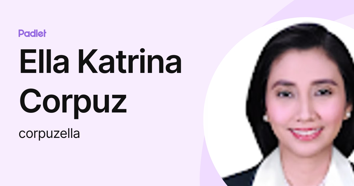 Ella Katrina Corpuz (corpuzella) profile | Padlet