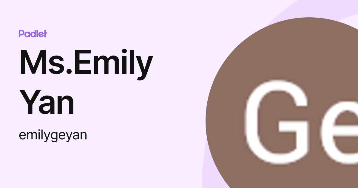 Ms.Emily Yan (emilygeyan) profile | Padlet