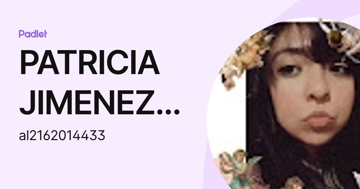 PATRICIA JIMENEZ DIAZ (al2162014433) profile | Padlet