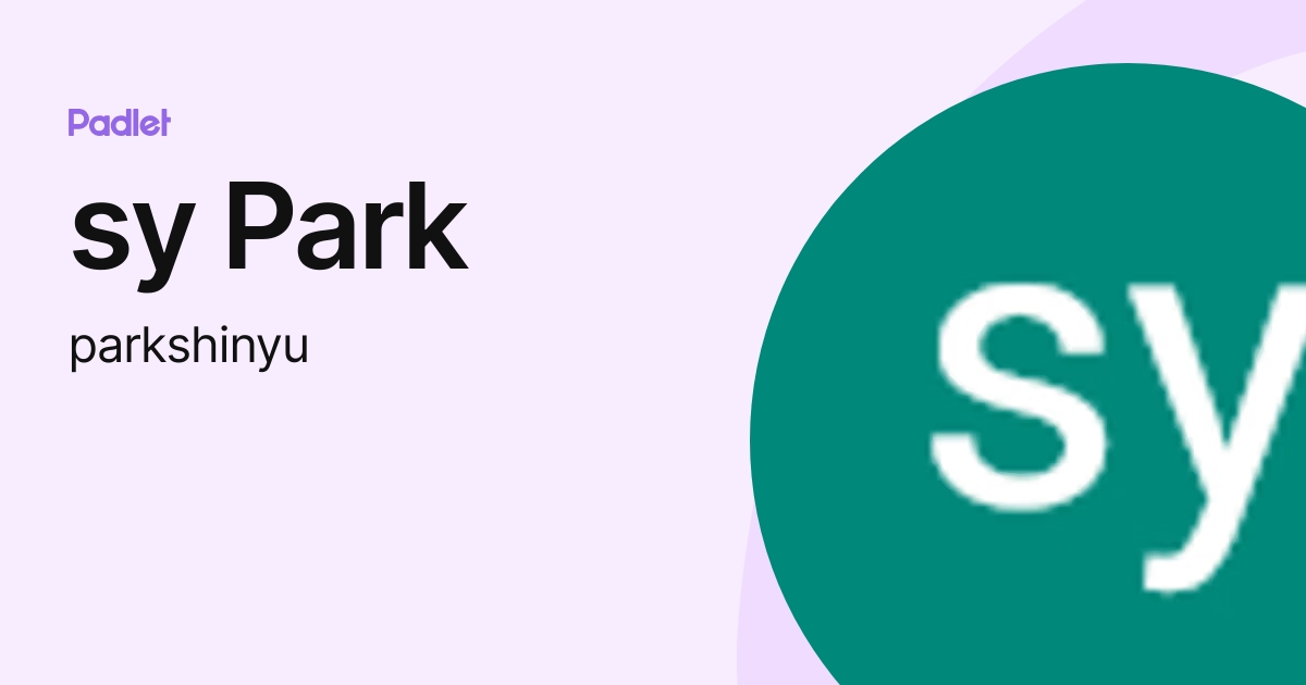 sy Park (parkshinyu) profile | Padlet