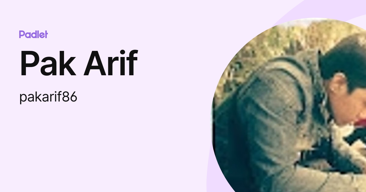 Pak Arif (pakarif86) profile | Padlet