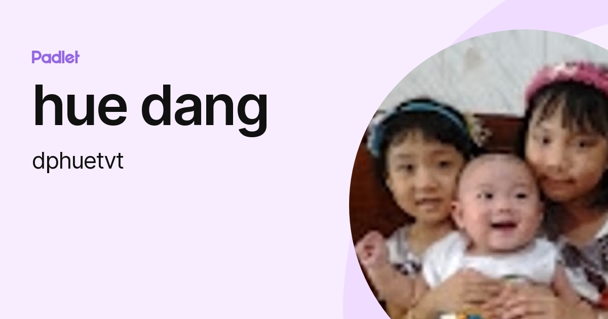 hue dang (dphuetvt) profile | Padlet