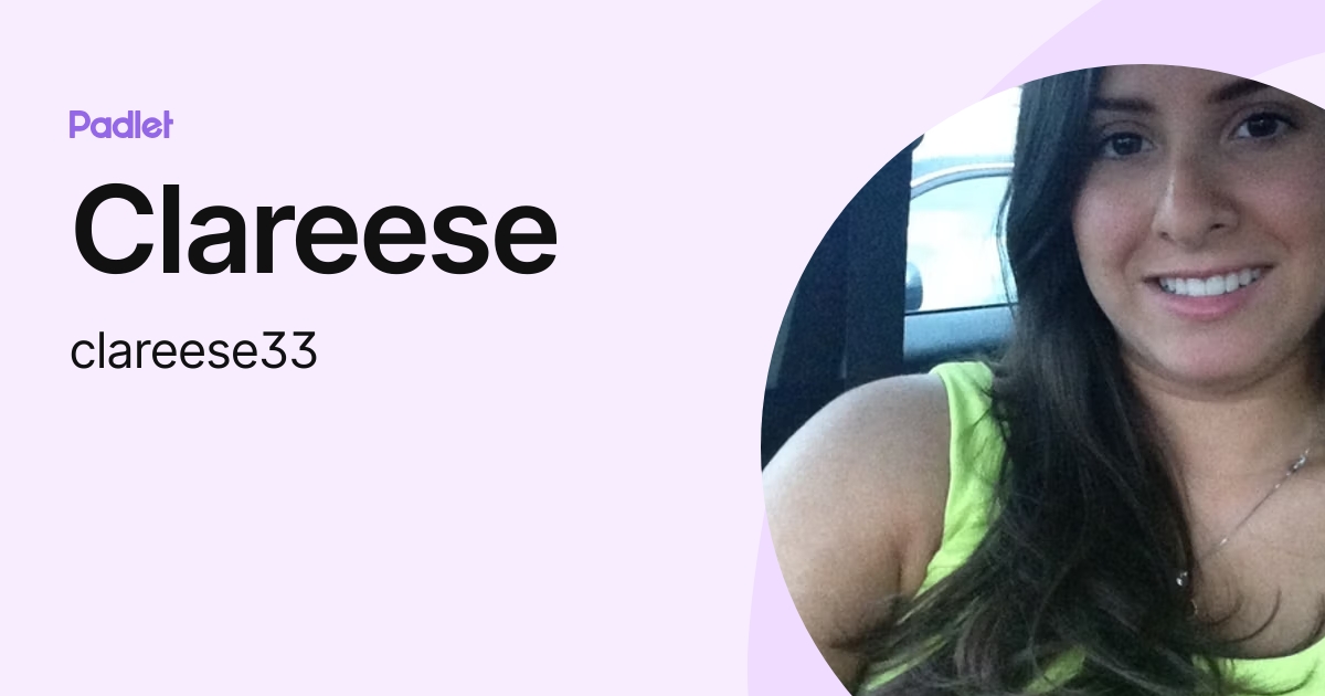Clareese (clareese33) profile | Padlet