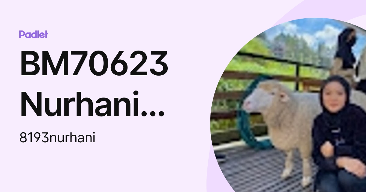 BM70623 Nurhani Ayuni Binti Meor Mohamad Nazaruddin (8193nurhani) profile | Padlet