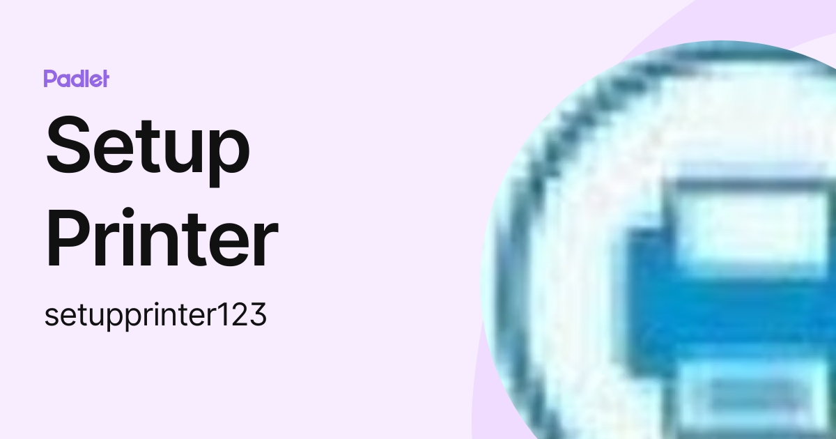 Setup Printer (setupprinter123) profile | Padlet
