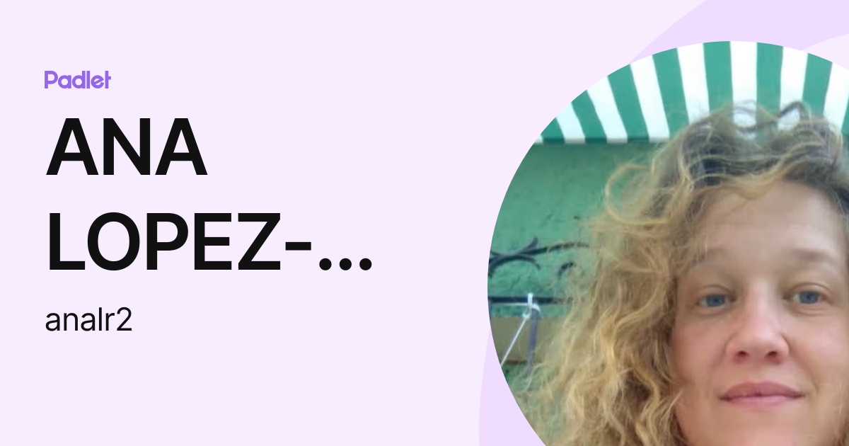 ANA LOPEZ-ESCOBAR RODRIGUEZ (analr2) profile | Padlet