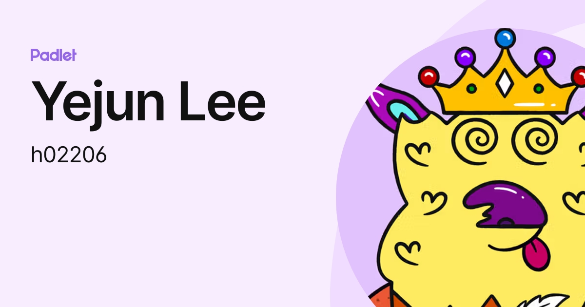 Yejun Lee (h02206) profile | Padlet