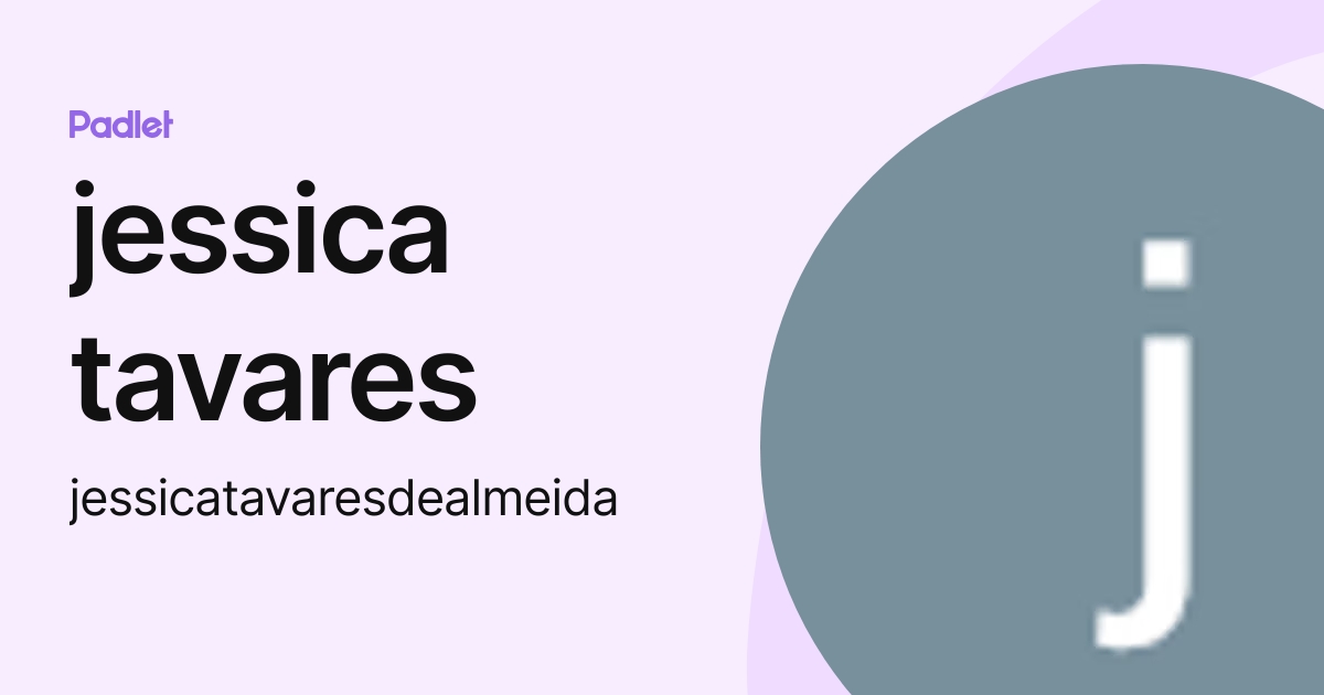 Profil de jessica tavares (jessicatavaresdealmeida) | Padlet