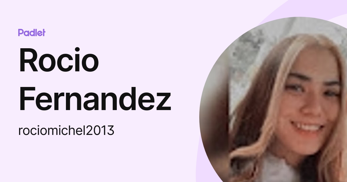 Rocio Fernandez (rociomichel2013) profile | Padlet