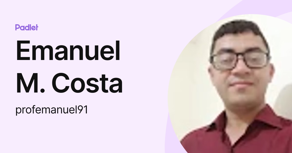 Emanuel M. Costa (profemanuel91) profile | Padlet