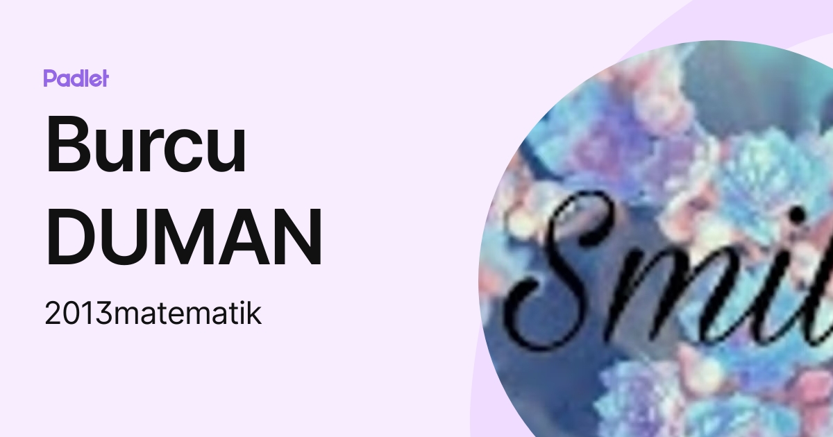 Burcu DUMAN (2013matematik) profile | Padlet